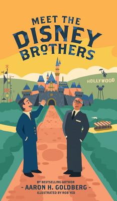 Meet the Disney Brothers: A Unique Biography About Walt Disney -- Aaron ...