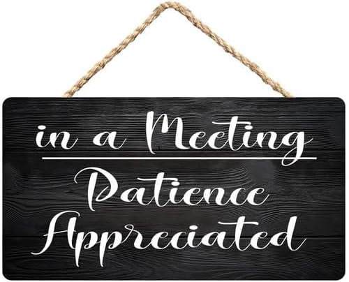 Meeting Progress Office Signs - In A Meeting Patience Appreciated ...