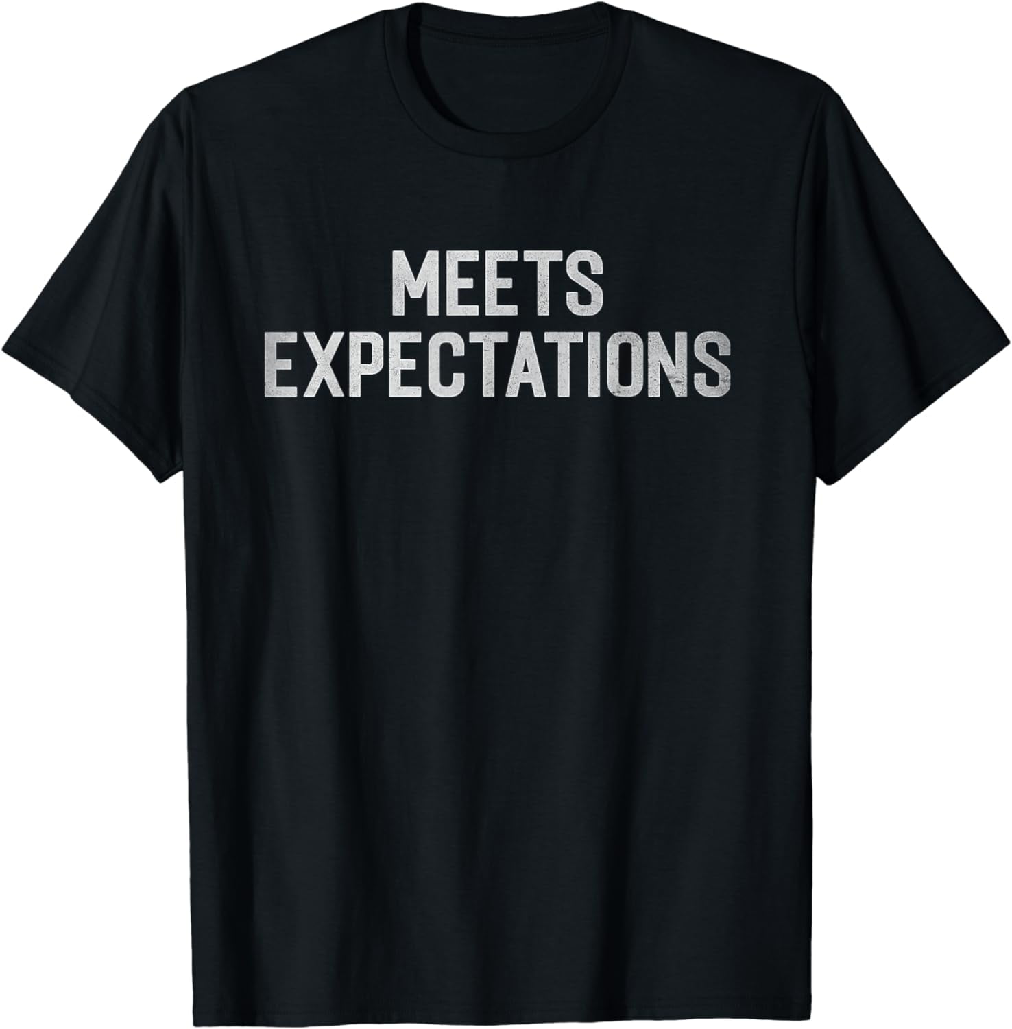 Meets Expectations Funny and Sarcastic Saying Meme Design T-Shirt ...