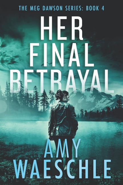 Meg Dawson Murder Mysteries Her Final Betrayal: A Chilling Whodunnit ...