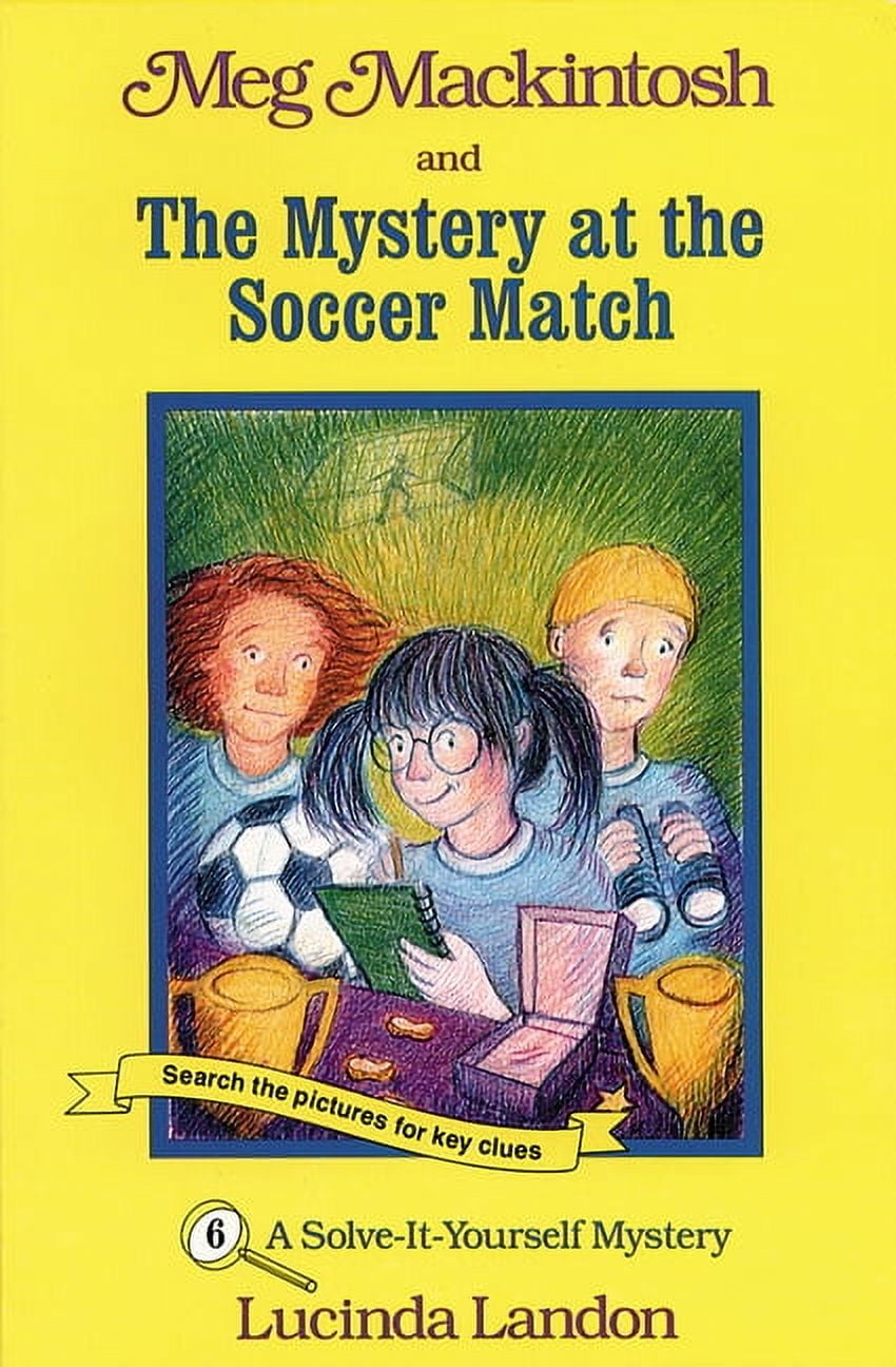 Meg Mackintosh Mystery Meg Mackintosh and the Mystery at the Soccer ...