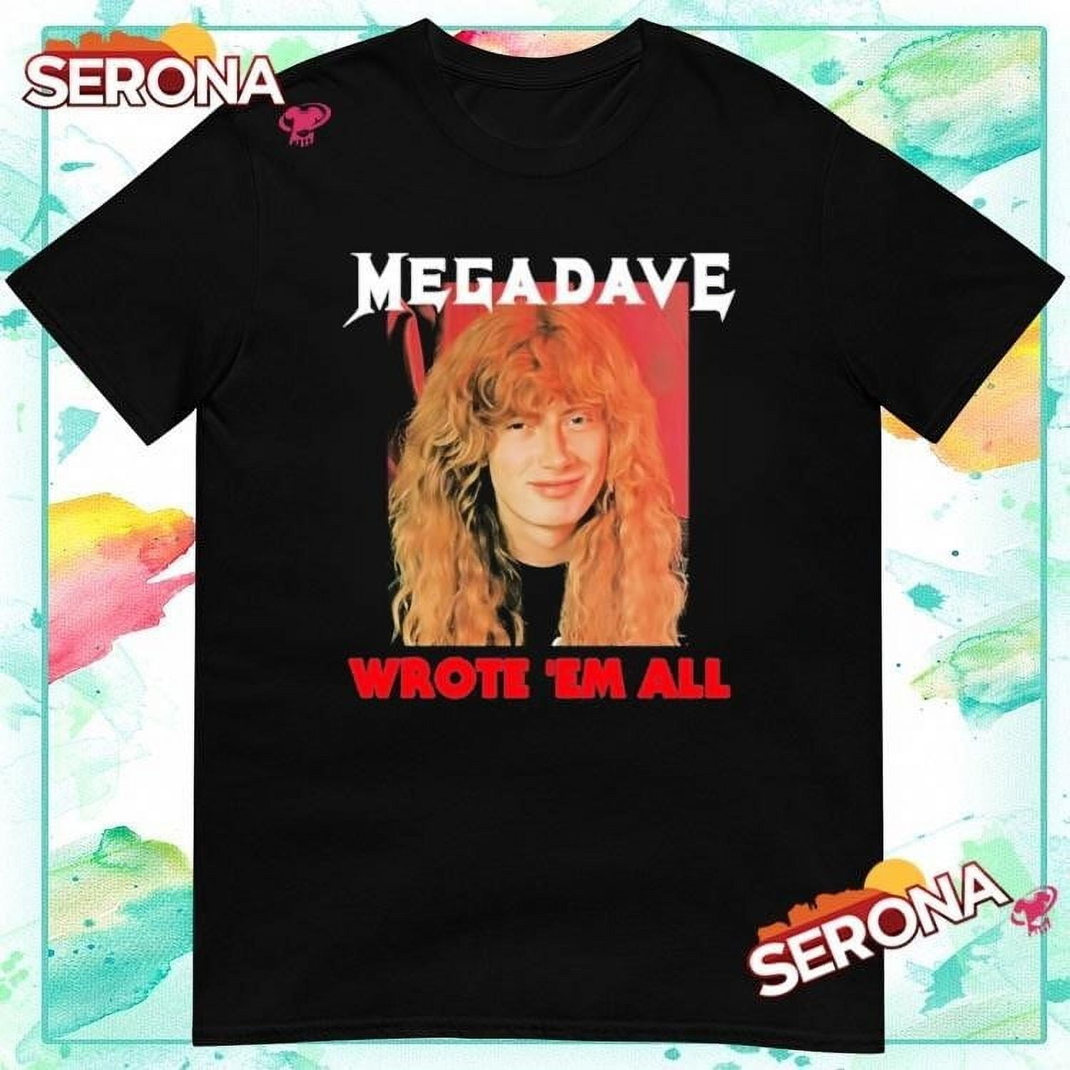 Mega Dave Wrote Em All Shirt - Walmart.com Mega Dave Wrote Em All Shirt - Walmart.com