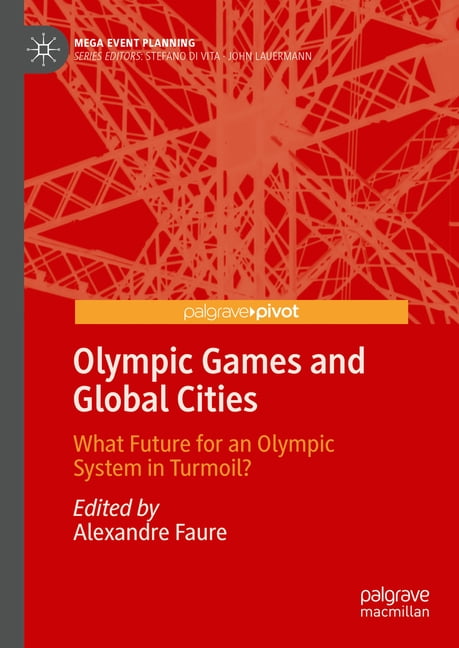 Mega Event Planning Olympic Games and Global Cities: What Future for an ...