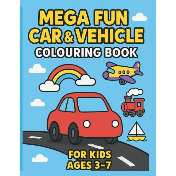 Mega Fun Vehicle Colouring Book: Cars, Trucks, Trains, Planes More! For ...
