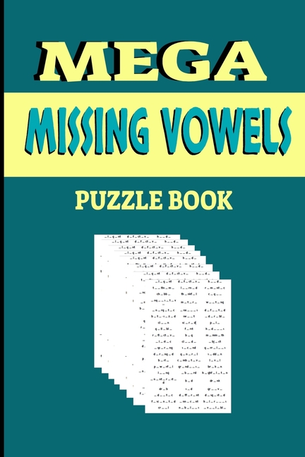 Mega Missing Vowels Puzzle Book : Plus 10000 Missing Vowels Puzzle for ...