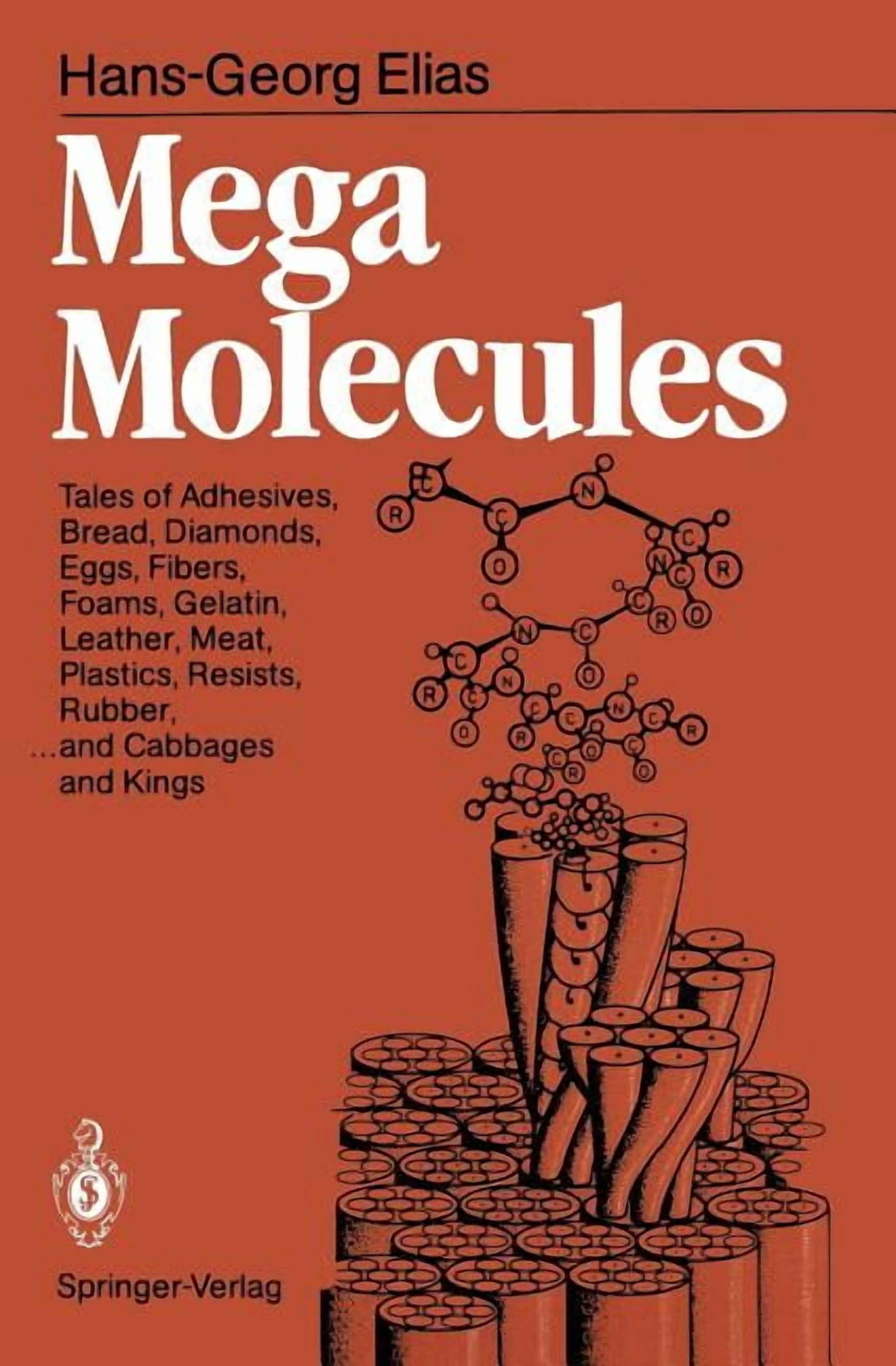 Mega Molecules: Tales of Adhesives, Bread, Diamonds, Eggs, Fibers ...