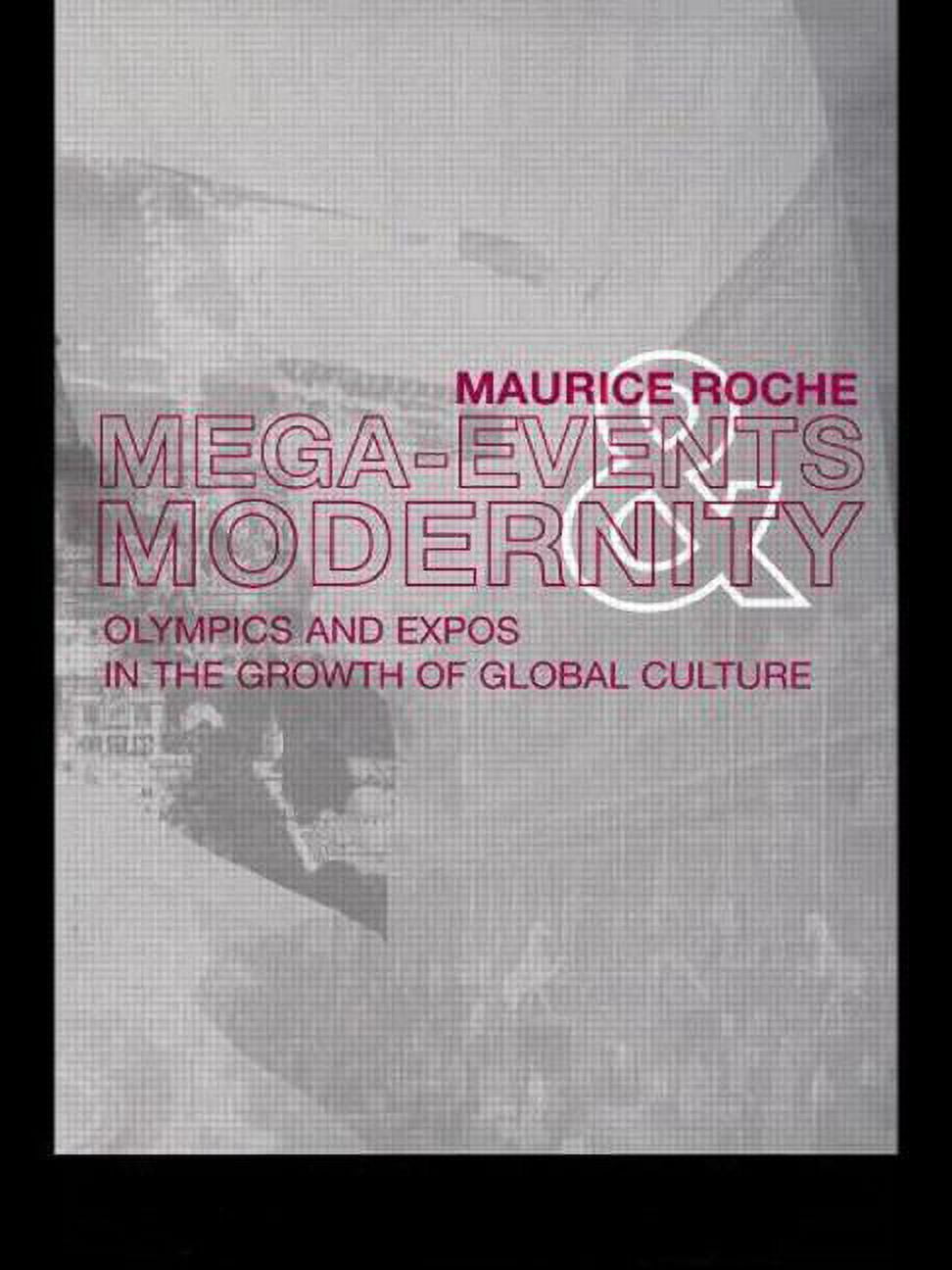 Megaevents and Modernity: Olympics and Expos in the Growth of Global ...