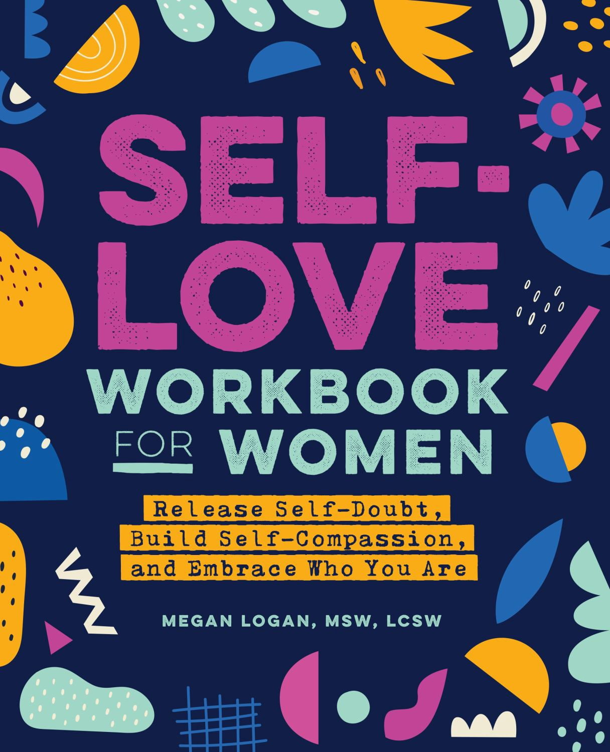 Self-Love Workbook & Journal for Women: Release Self-Doubt, Embrace ...