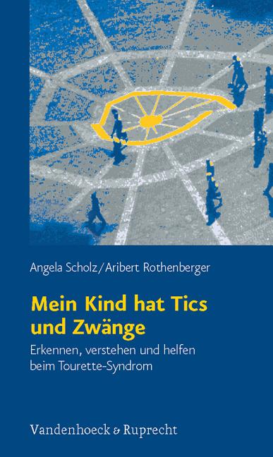 Mein Kind Hat Tics Und Zwange : Erkennen, Verstehen Und Helfen Beim ...