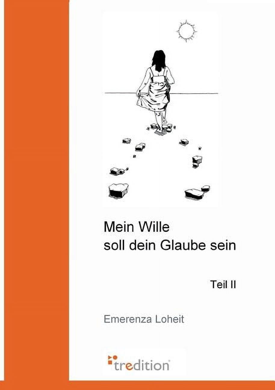 Mein Wille Soll Dein Glaube Sein (Paperback) - Walmart.com
