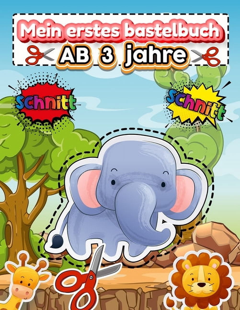 Mein erstes bastelbuch ab 3 jahre: Schneiden lernen ab 3 jahre ...