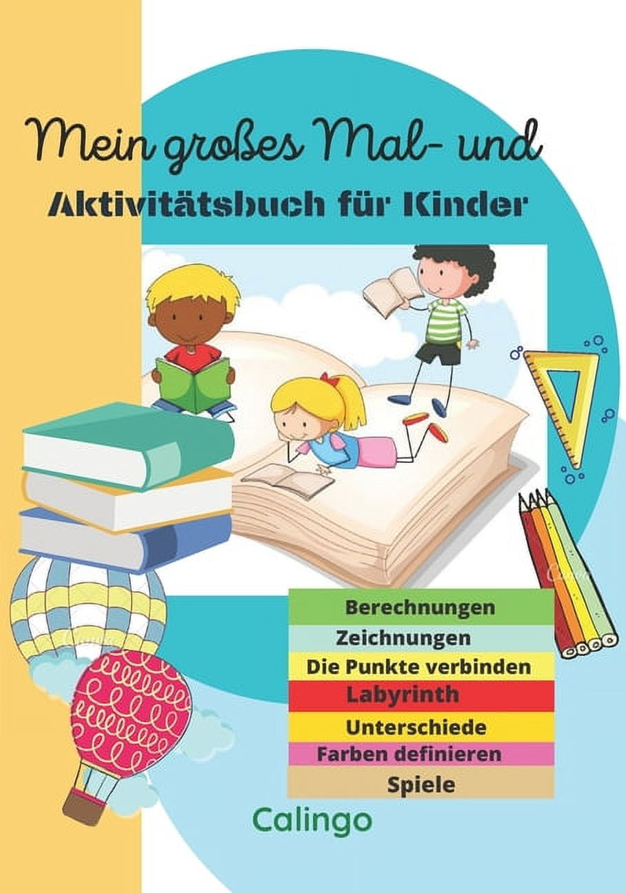 Mein großes Mal- und Aktivitätsbuch für Kinder: Setzen Sie die Farben ...