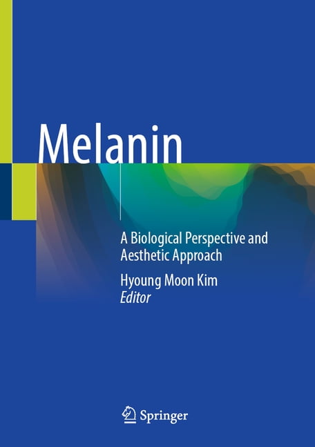 Melanin: A Biological Perspective and Aesthetic Approach, (Hardcover ...