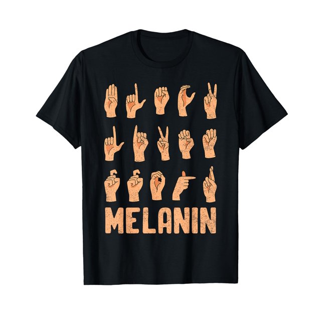 Melanin Black History ASL Sign Language African American BLM T-Shirt ...