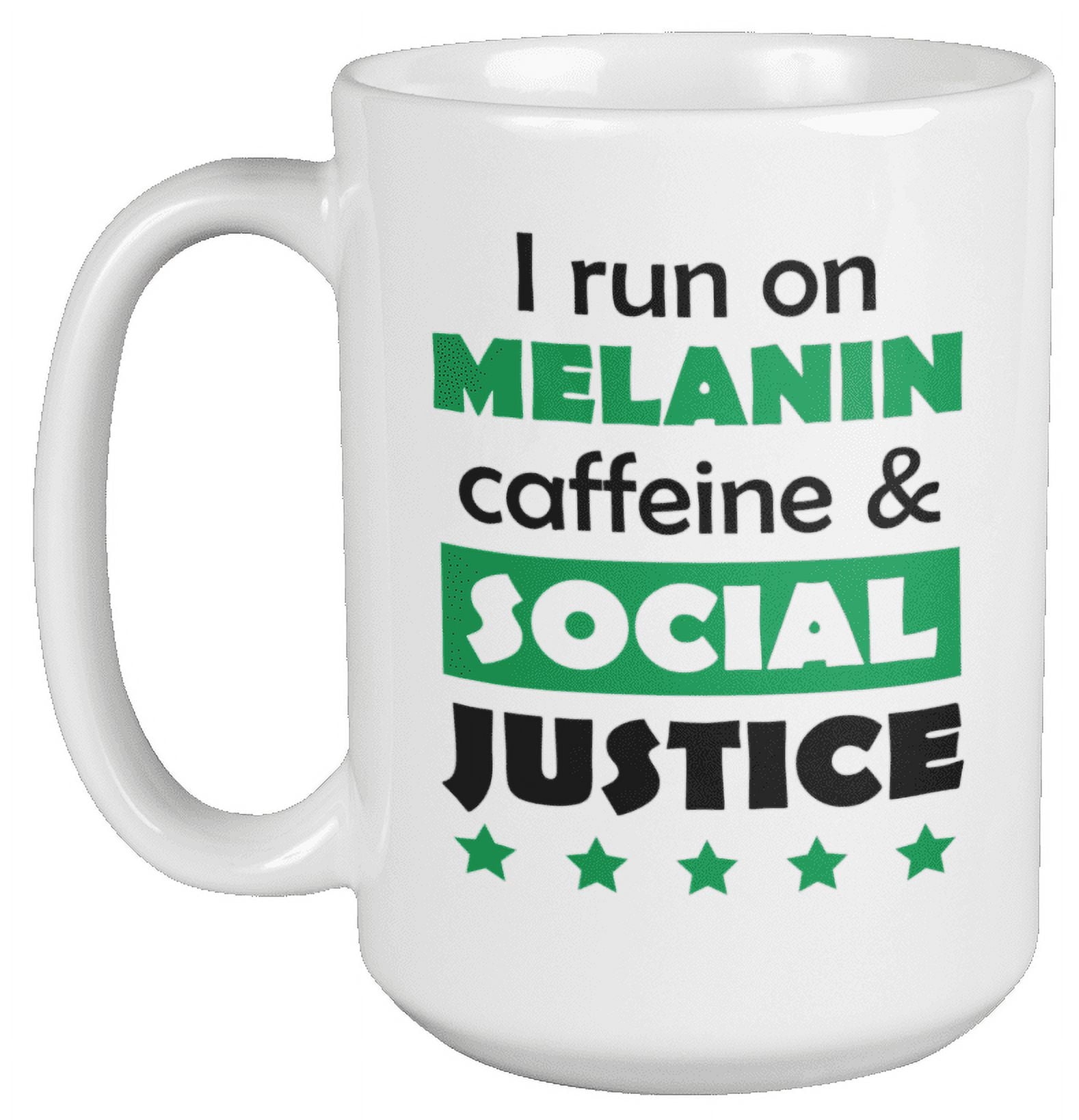 Melanin Caffeine Social Justice Coffee & Tea Mug for Coffee Lovers ...