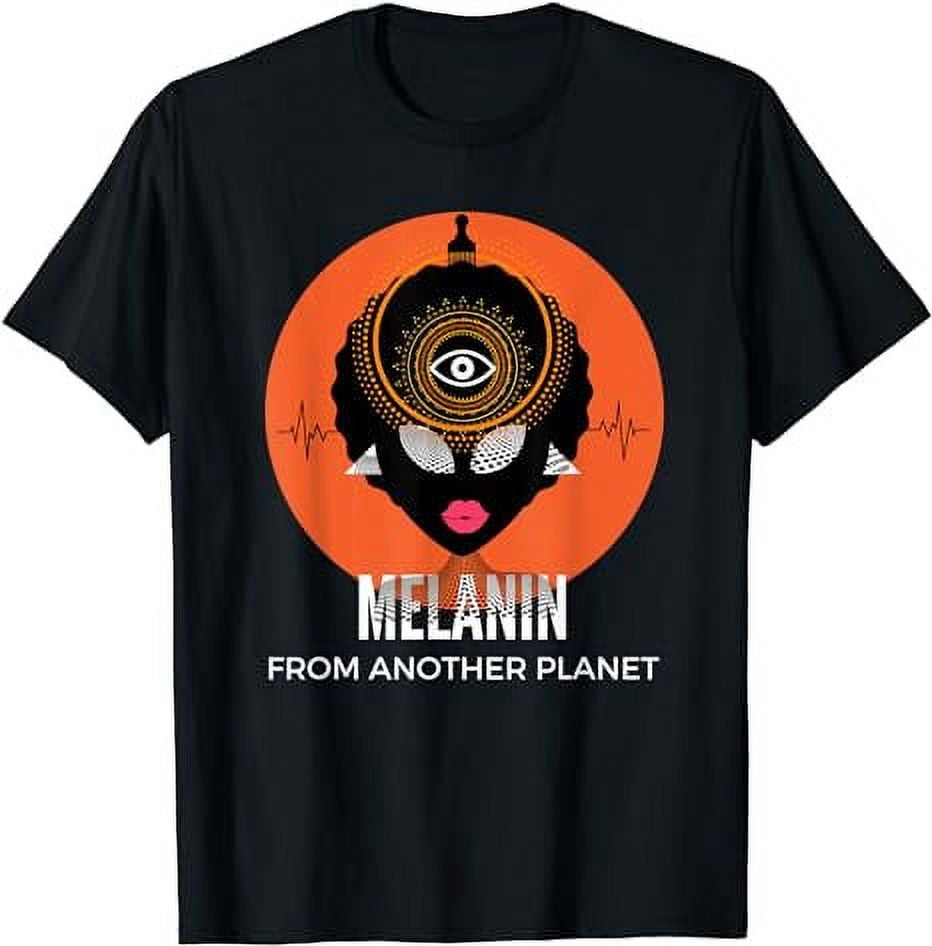 Melanin From Another Planet-African Extraterrestrial T-Shirt - Walmart.com