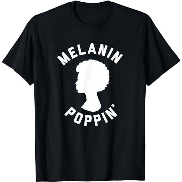 Melanin Poppin Black Girl Magic Proud Africa T Shirt