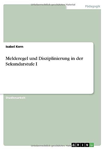 Melderegel Und Disziplinierung In Der Sekundarstufe I (German Edition ...