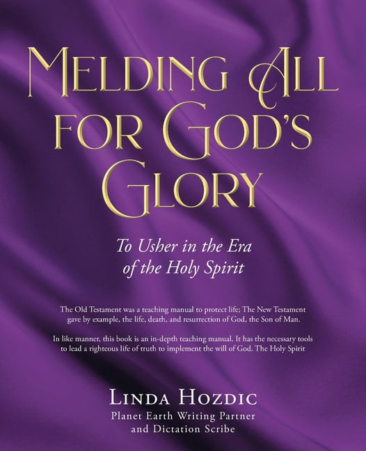 Melding All for God's Glory: To Usher in the Era of the Holy Spirit ...