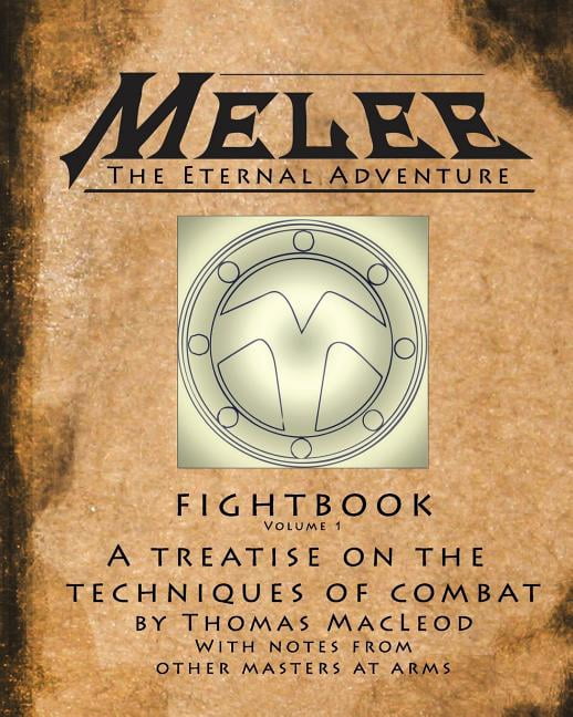 Melee: The Fightbook: A Treatise On The Techniques Of Combat By Master ...
