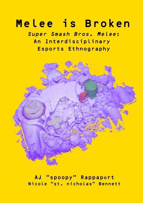 Melee is Broken: Super Smash Bros. Melee: An Interdisciplinary Esports ...
