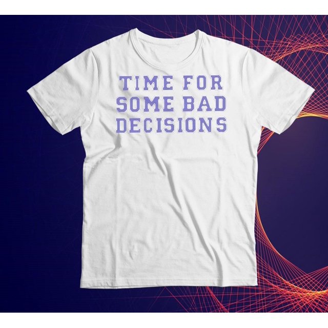 Melissa Murray Time For Some Bad Decisions Shirt - Walmart.com