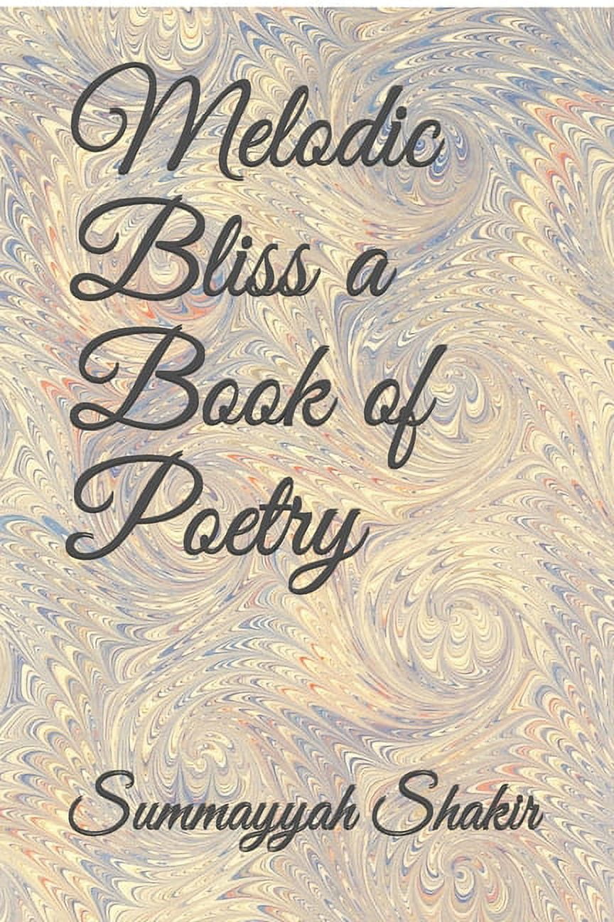 Melodic Bliss a Book of Poetry (Paperback) - Walmart Business Supplies