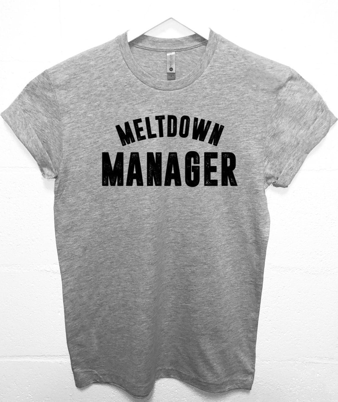 Meltdown Manager T-Shirt Funny Gift Gift For Mom Of Boys Girls Sister Brother Birthday Wife ...