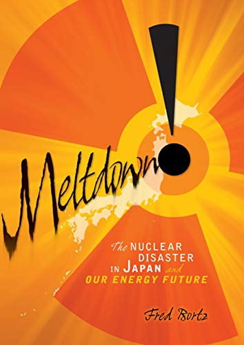 Pre-Owned Meltdown!: The Nuclear Disaster in Japan and Our Energy ...