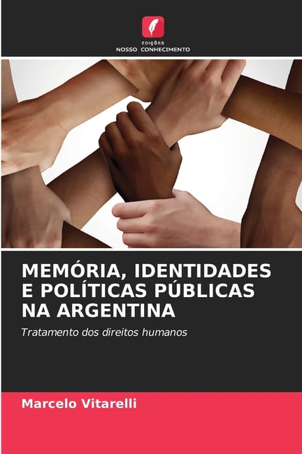 Memória, Identidades E Políticas Públicas Na Argentina, (Paperback) - Walmart.com