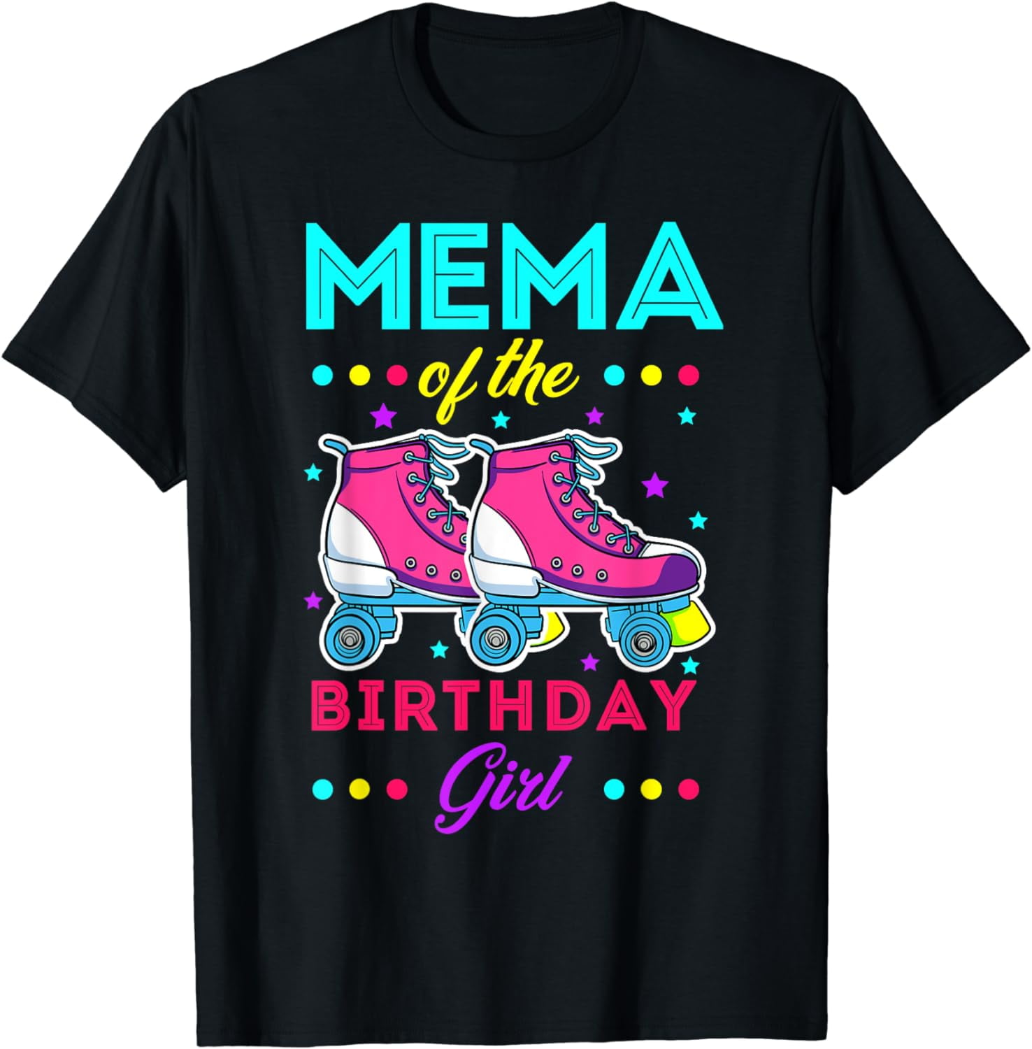 Mema of the Birthday Girl Roller Skates Bday Skating Theme T-Shirt ...