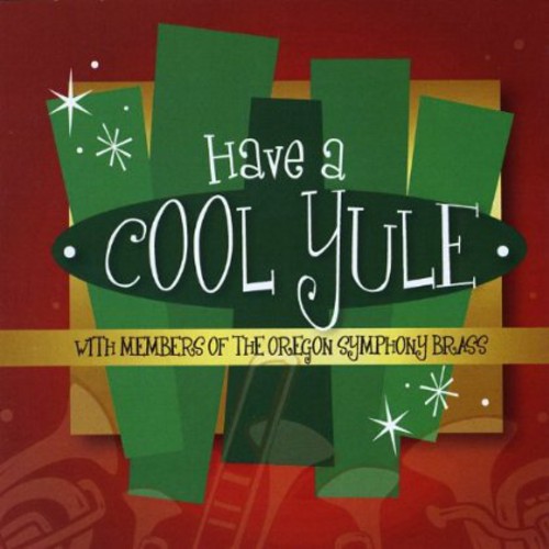 Members of the Oregon Symphony Brass - Have a Cool Yule [COMPACT DISCS ...