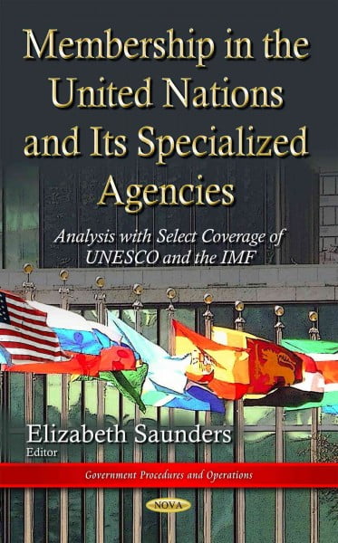 Membership in the United Nations and Its Specialized Agencies ...
