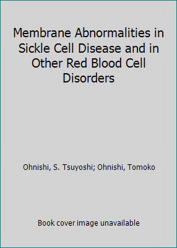 Pre-Owned Membrane Abnormalities in Sickle Cell Disease and in Other ...