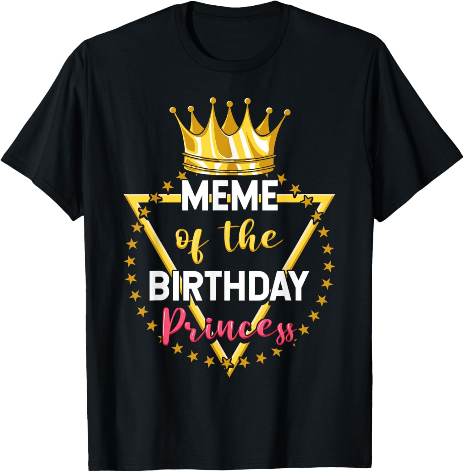 Meme Of The Birthday Princess Crown Girl Themed Bday Party T-Shirt ...