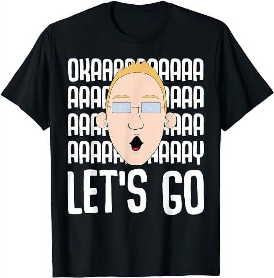 Meme Okay Lets Go T-Shirt - Walmart.com