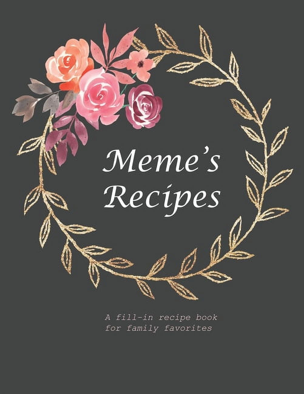 Meme's Recipe: A fill-in recipe book for family favorites (Paperback ...