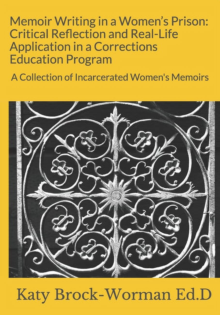 Memoir Writing in a Women's Prison: Critical Reflection and Real-Life Application in a ...