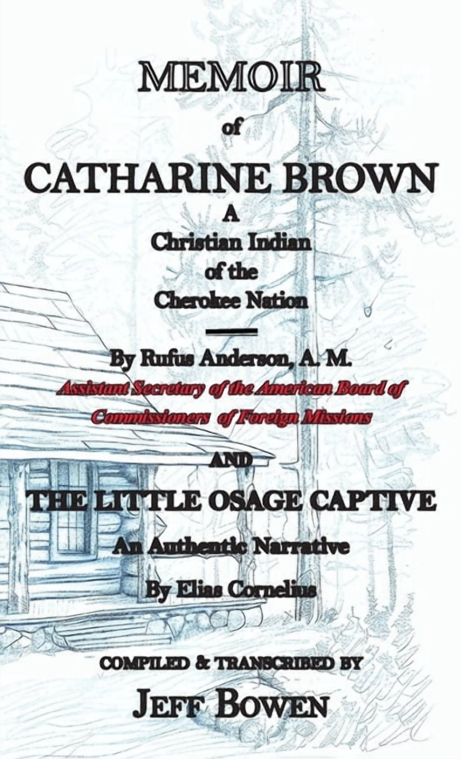 Memoir of Catharine Brown A Christian Indian of the Cherokee Nation by ...