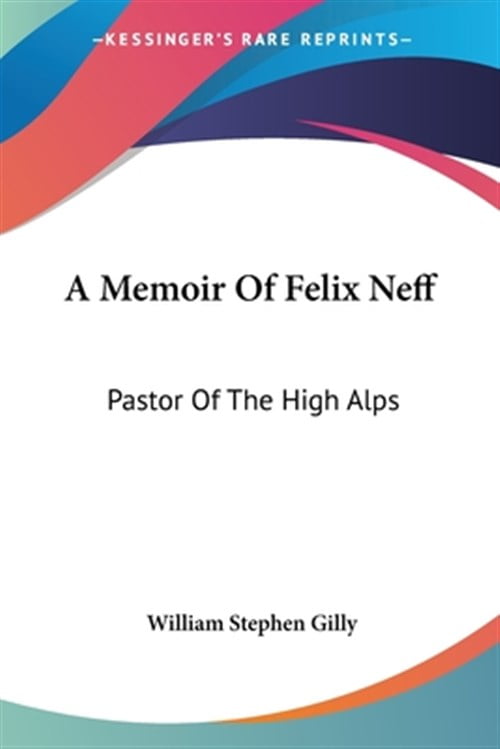Pre-Owned Memoir of Felix Neff: Pastor of the High Alps - Walmart.com