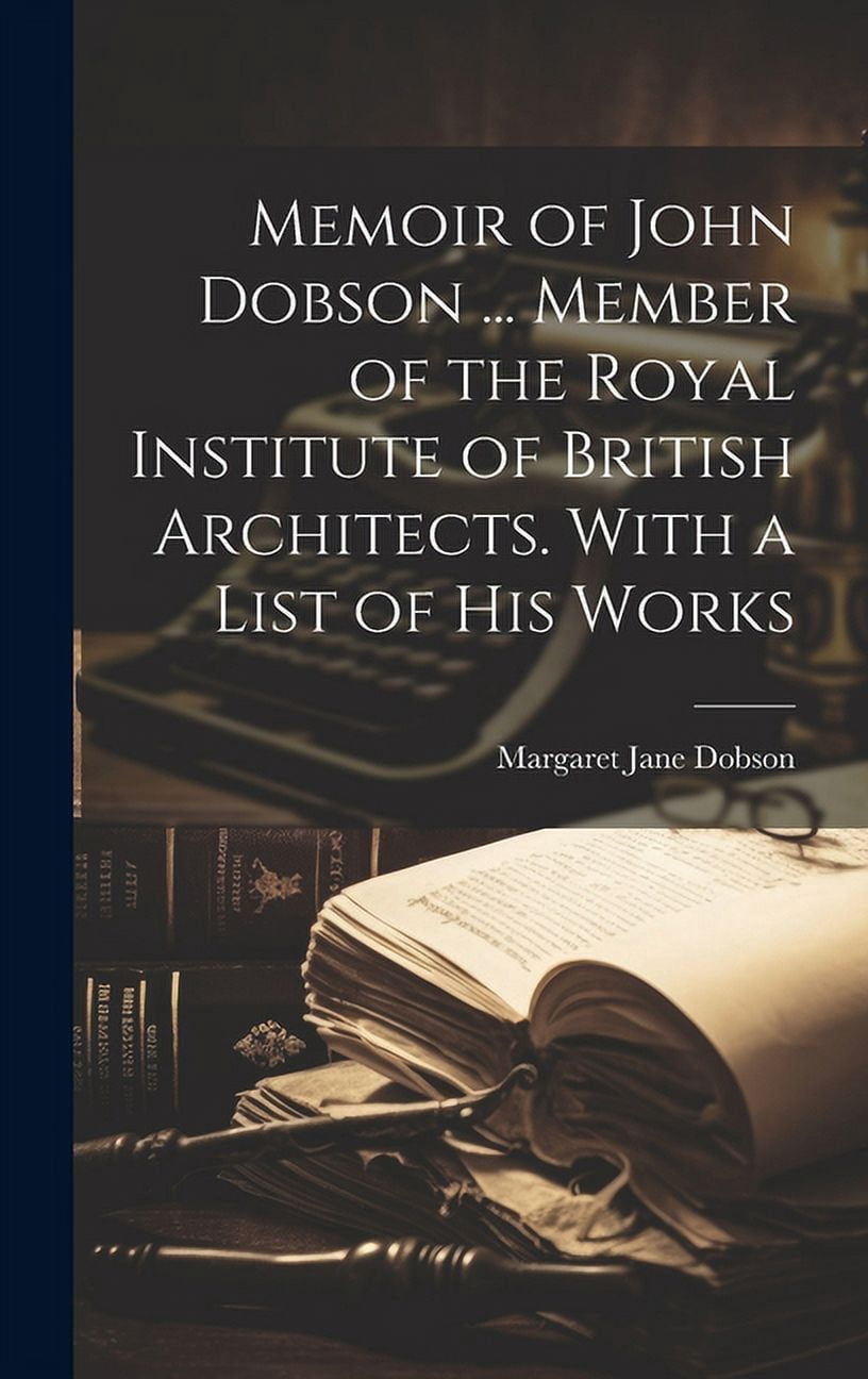 Memoir of John Dobson ... Member of the Royal Institute of British ...