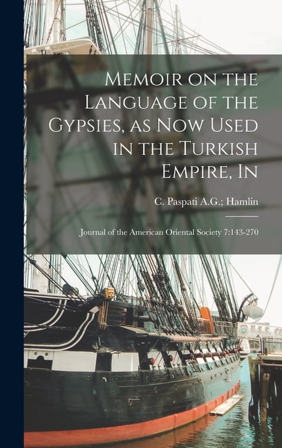 Memoir on the Language of the Gypsies, as Now Used in the Turkish ...