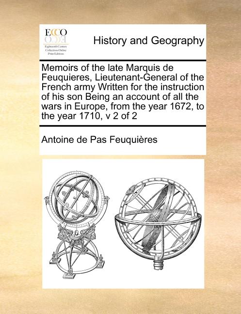 Memoirs of the Late Marquis de Feuquieres, Lieutenant-General of the ...