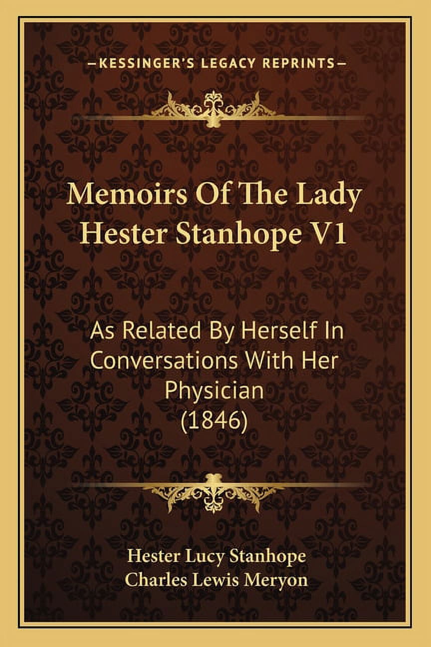 Memoirs Of The Lady Hester Stanhope V1 : As Related By Herself In ...
