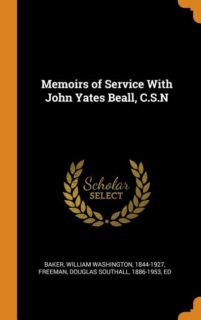 Memoirs of Service with John Yates Beall, C.S.N Hardcover - Walmart.com