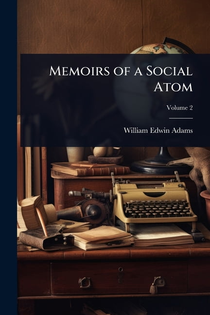 Memoirs of a Social Atom, (Paperback) - Walmart.com