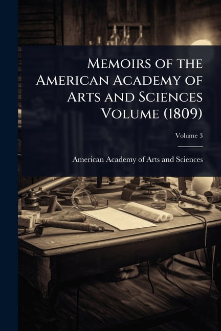 Memoirs of the American Academy of Arts and Sciences Volume (1809 ...