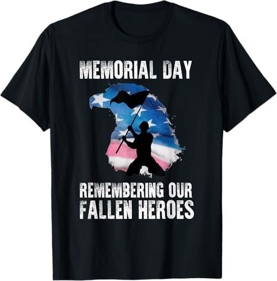 Memorial Day Remembering Our Fallen Heroes Memorial Day T-Shirt - Walmart.com