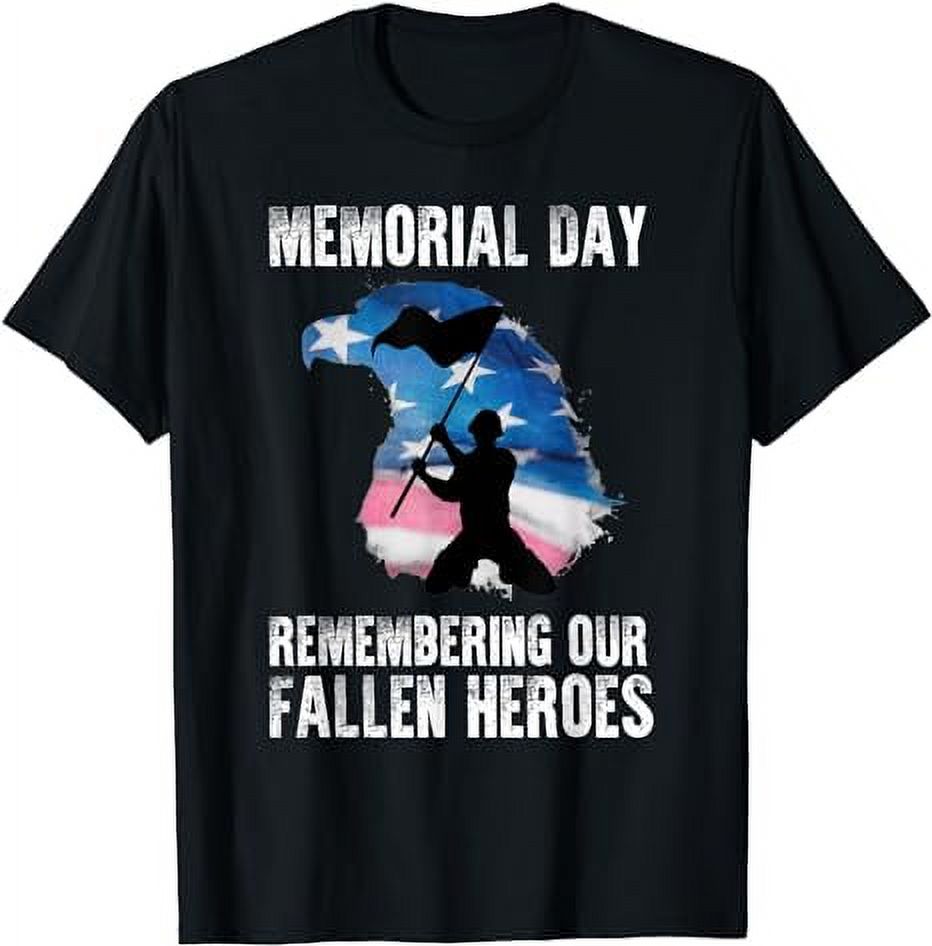 Memorial Day Remembering Our Fallen Heroes Memorial Day T-Shirt - Walmart.com