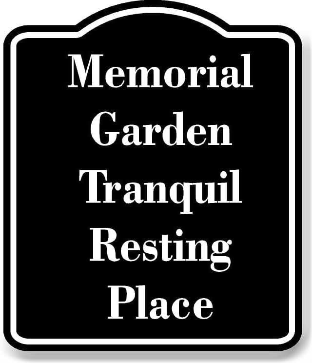 Memorial Garden Tranquil Resting Place BLACK Aluminum Composite Sign 15 ...